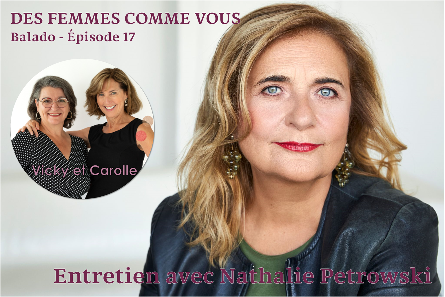 Épisode 17: Entretien avec Nathalie Petrowski – Des femmes comme vous!